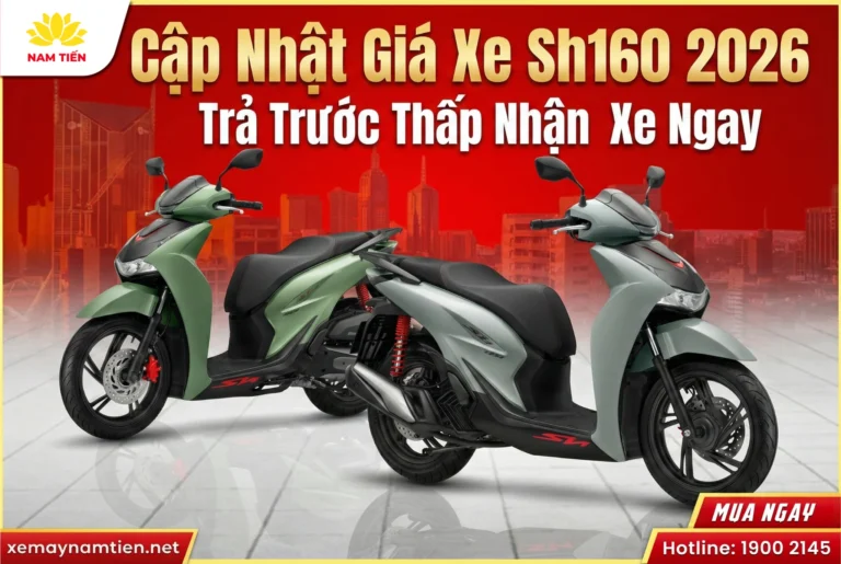 Cập Nhật Giá Xe Sh 160 2026 Trả Trước Thấp Nhận Xe Ngay - Xe Máy Nam Tiến